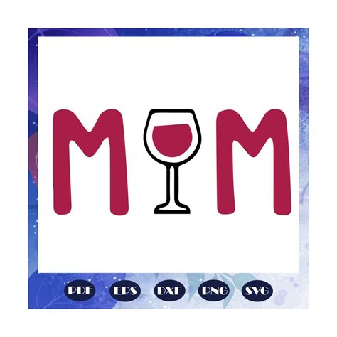 Mom Drink Svg Mothers Day Svg Mothers Day Lover Mothers D Inspire