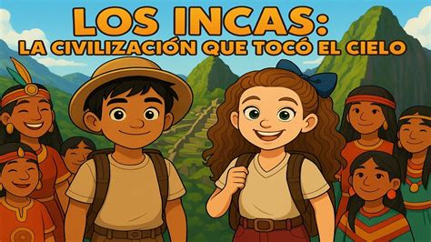 ¡la Asombrosa Historia De Los Incas Para Niños Curiosos ¡quienes