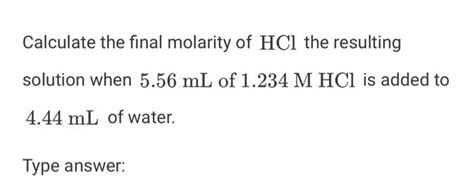 solved calculate the final molarity of hcl the resulting