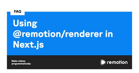 Using Remotionrenderer In Nextjs Remotion Make Videos