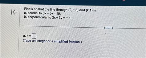 Solved Find K ﻿so That The Line Through 2 3 ﻿and K 1