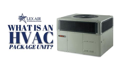 What Is An HVAC Package Unit Lex Air Conditioning And Heating
