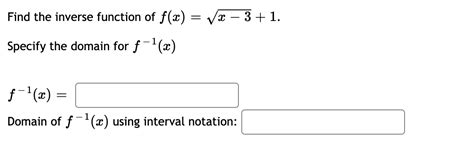 solved find the inverse function of f x √x 2 specify