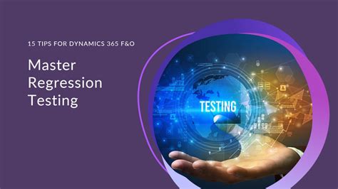 15 essential tips for effective regression testing in dynamics 365