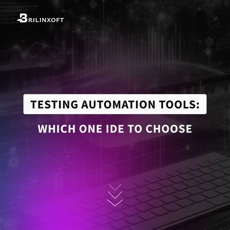 Testing Automation Tools Which One Ide To Choose In The Realm Of Software Development Ensuring