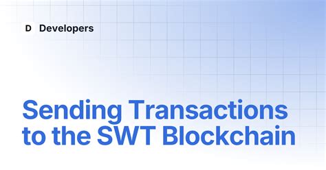 Sending Transactions To The Swt Blockchain Developers