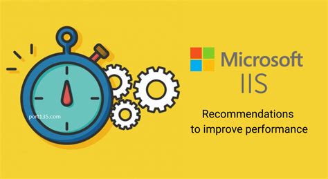 9 Easy And Practical Recommendations To Improve Iis Performance