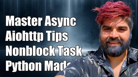 Mastering Asyncio And Aio Handling Multiple Nonblocking Tasks In Python Youtube