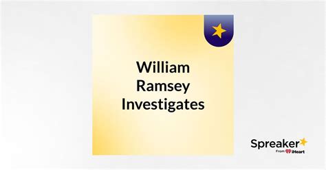 William Ramsey Investigates
