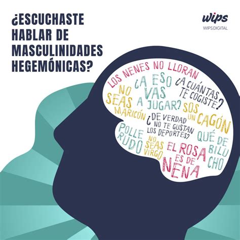 Masculinidades Hegemónicas Qué Son Y Por Qué Las Mantuvimos Y