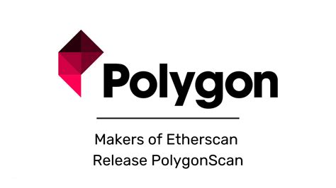 Makers Of Etherscan Release Polygonscan To Offer Accurate Blockchain
