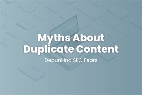 Myths About Duplicate Content Smarter Digital Marketing