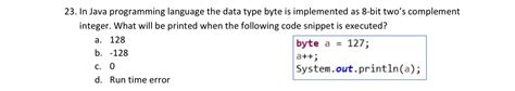 Solved In Java Programming Language The Data Type Byte Is
