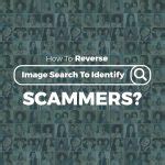 How To Reverse Image Search To Identify Scammers Resources For Sextortion And Online Blackmail