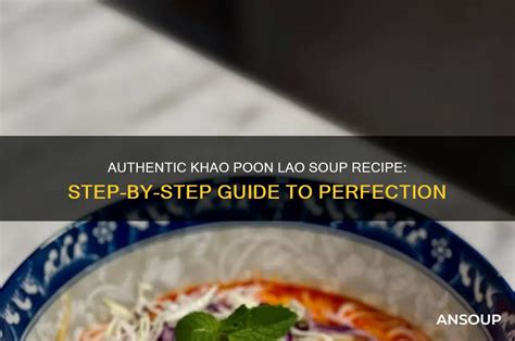 Authentic Khao Poon Lao Soup Recipe Step By Step Guide To Perfection