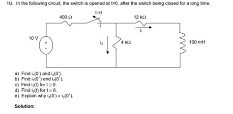 Solved 10 In The Following Circuit The Switch Is Opened At Chegg Com