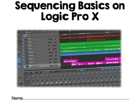 sequencing basics on logic pro x booklet teaching resources