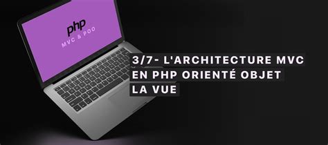 TUTO L architecture MVC en Php orienté objet La vue sur Tuto