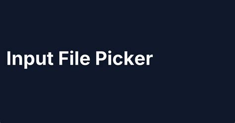 Input File Picker Vaah Docs