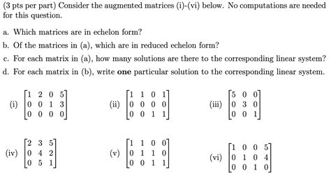 solved 3 pts per part consider the augmented matrices