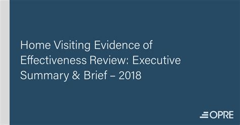 Home Visiting Evidence Of Effectiveness Review Executive Summary