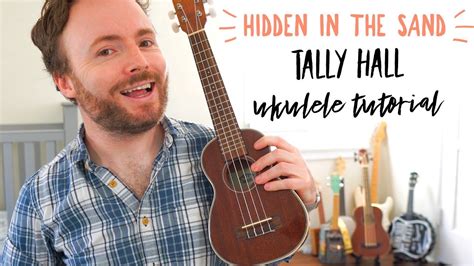 Hidden In The Sand Tally Hall Ukulele Tutorial Youtube