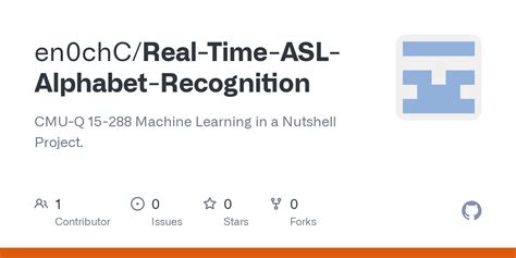 GitHub En ChC Real Time ASL Alphabet Recognition CMU Q