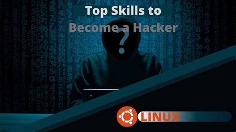 Top Skills To Become A Hacker The Skills To Be Aware To Learn