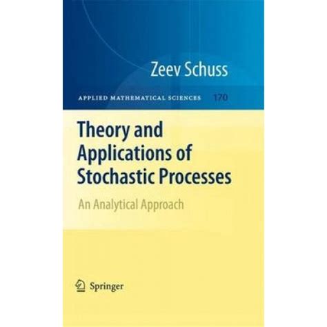 Theory And Applications Of Stochastic Processes An Analytical Approach
