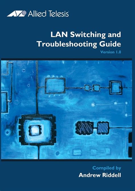 Lan Switching And Troubleshooting Guide Allied Telesis