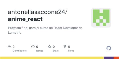 GitHub Antonellasaccone Anime React Proyecto Final Para El Curso De React Developer De Lumetrio