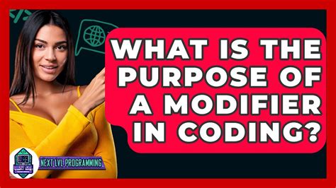 What Is The Purpose Of A Modifier In Coding Next Lvl Programming