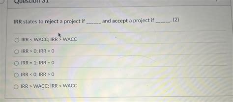 Solved Irr States To Reject A Project If Q ﻿and Accept A
