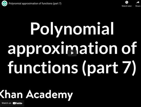 khan academy calculus polynomial approximation of functions part 7