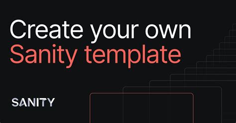 create your own sanity template guide