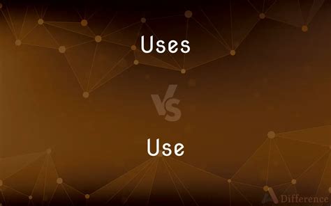 Uses Vs Use Whats The Difference