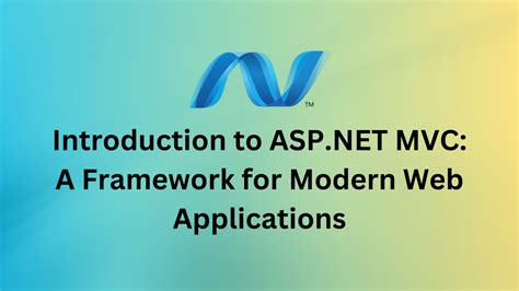 Introduction To Aspnet Mvc A Framework For Modern Web Applications