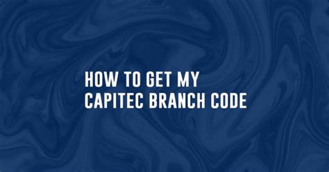 How To Get My Capitec Branch Code