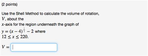 Solved 2 Points Use The Shell Method To Calculate The Chegg Com