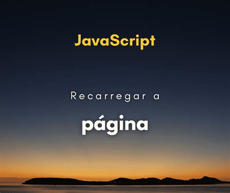 Como recarregar a página JavaScript refresh Hora de Codar