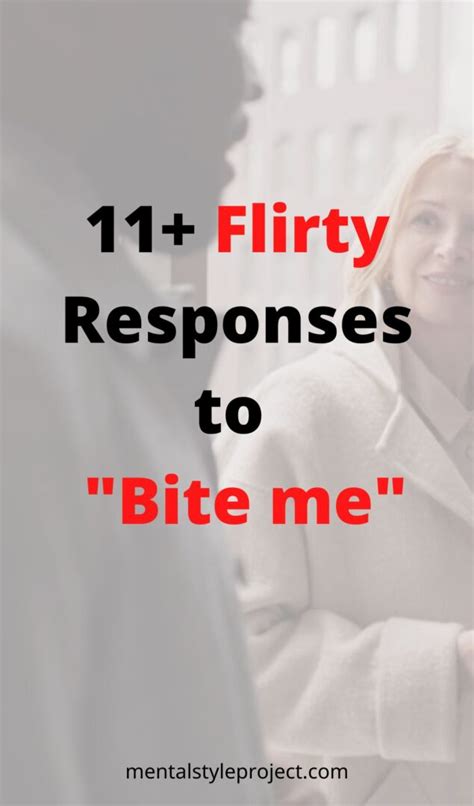 Heres What To Say When Someone Says Bite Me 11 Things