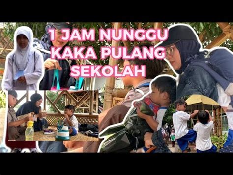 Satu jam nunggu kaka cilla pulang sekolah - YouTube
