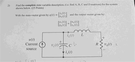 Solved Find The Complete State Variable Description Ie