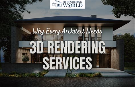 Why Every Architect Needs 3d Rendering Services 3d Rendering World