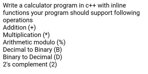 solved write a calculator program in c with inline
