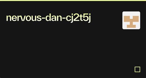 Nervous Dan Cj T J Codesandbox