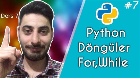 Python Ders 7 Döngülerforwhile Youtube