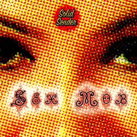 Sex Mob Solid Sender Music