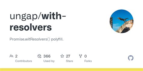 Github Ungapwith Resolvers Promisewitresolvers Polyfill