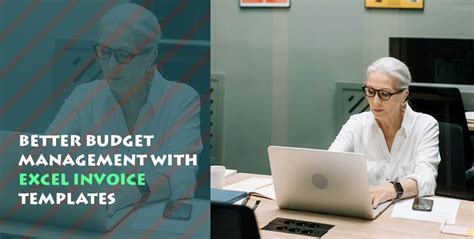 Better Budget Management With Excel Invoice Templates